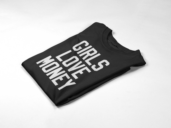 Girls Love Money Tee – Chic Shirt Shop